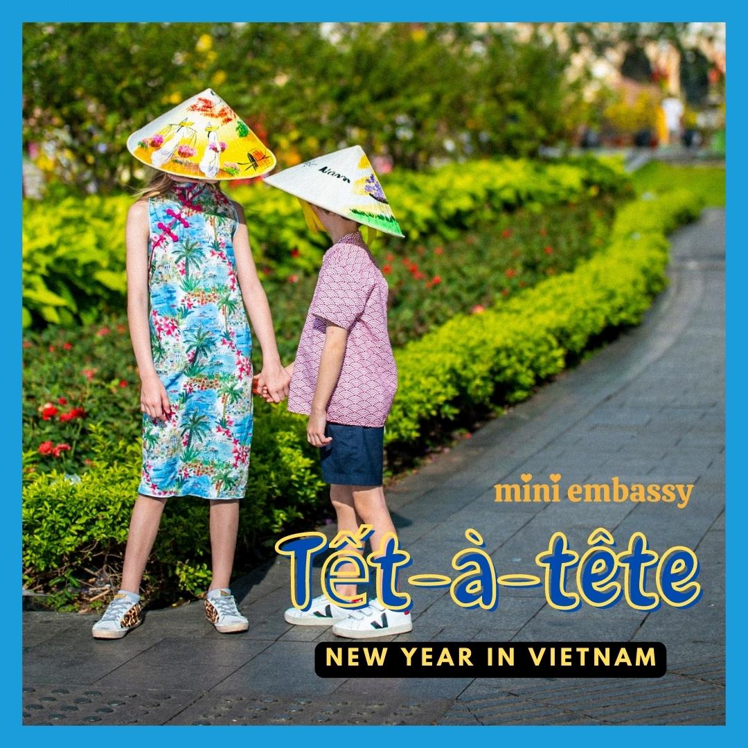 minitorial Tết-à-tête | Mini Embassy LUNAR NEW YEAR IN VIETNAM This ...